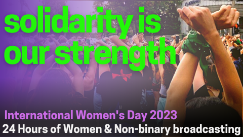 IWD 2023: Solidarity is our Strength | 3CR Community Radio